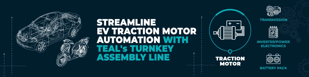 Ensure lean process automation with TEAL's EV Traction Motors | TEAL